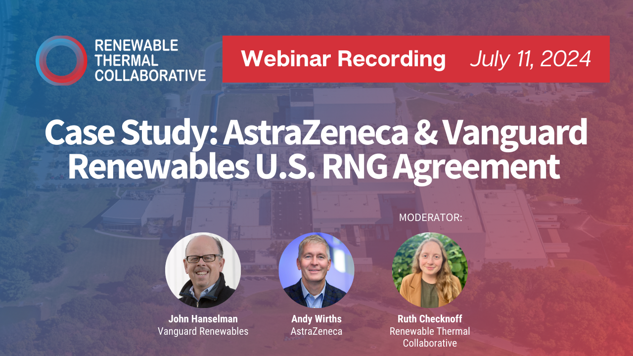 Case Study Webinar Recording: AstraZeneca & Vanguard Renewables U.S. RNG Agreement - Renewable ...